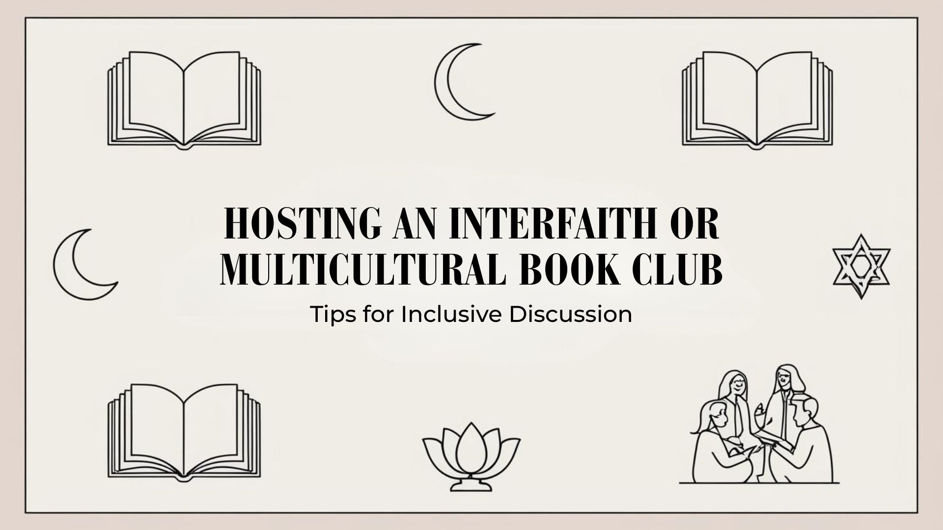 Hosting an Interfaith or Multicultural Book Club: Tips for Inclusive D ...