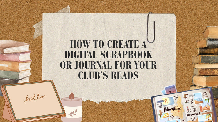 How to Create a Digital Scrapbook or Journal for Your Club’s Reads ...